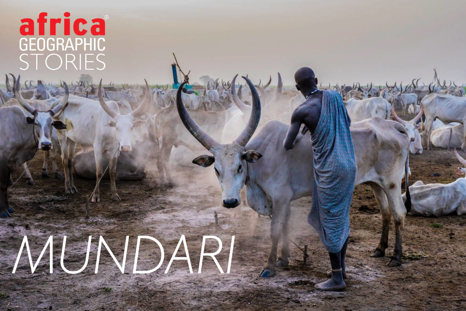 The Mundari people of South Sudan - Africa Geographic