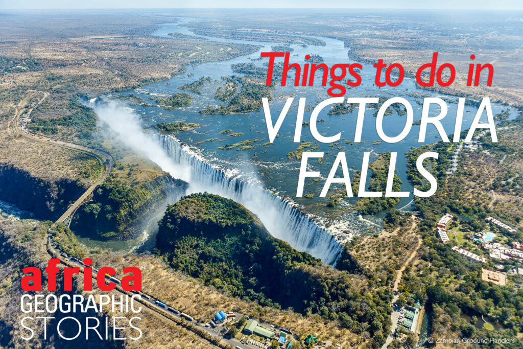 Things to do in Victoria Falls - Africa Geographic